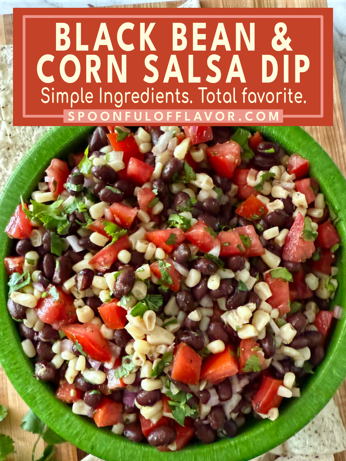 Black Bean and Corn Salsa Dip (Texas Caviar) - Spoonful of Flavor