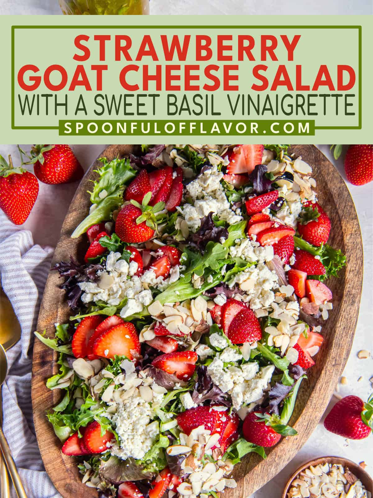 Strawberry Goat Cheese Salad with Basil Vinaigrette - Spoonful of Flavor